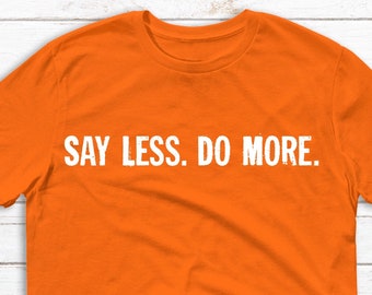 Say Less Do More - Etsy
