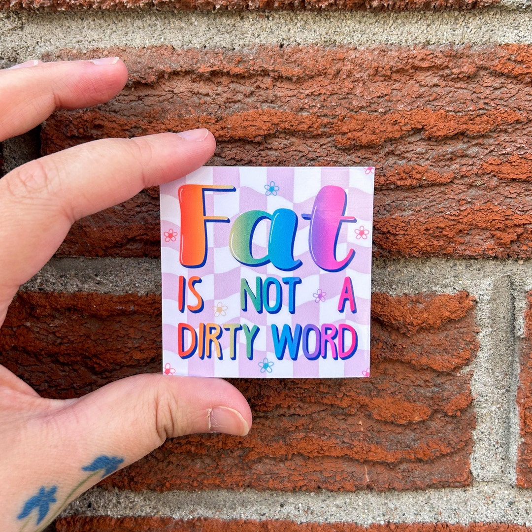 Fat is Not a Dirty Word Die Cut Sticker - Etsy UK