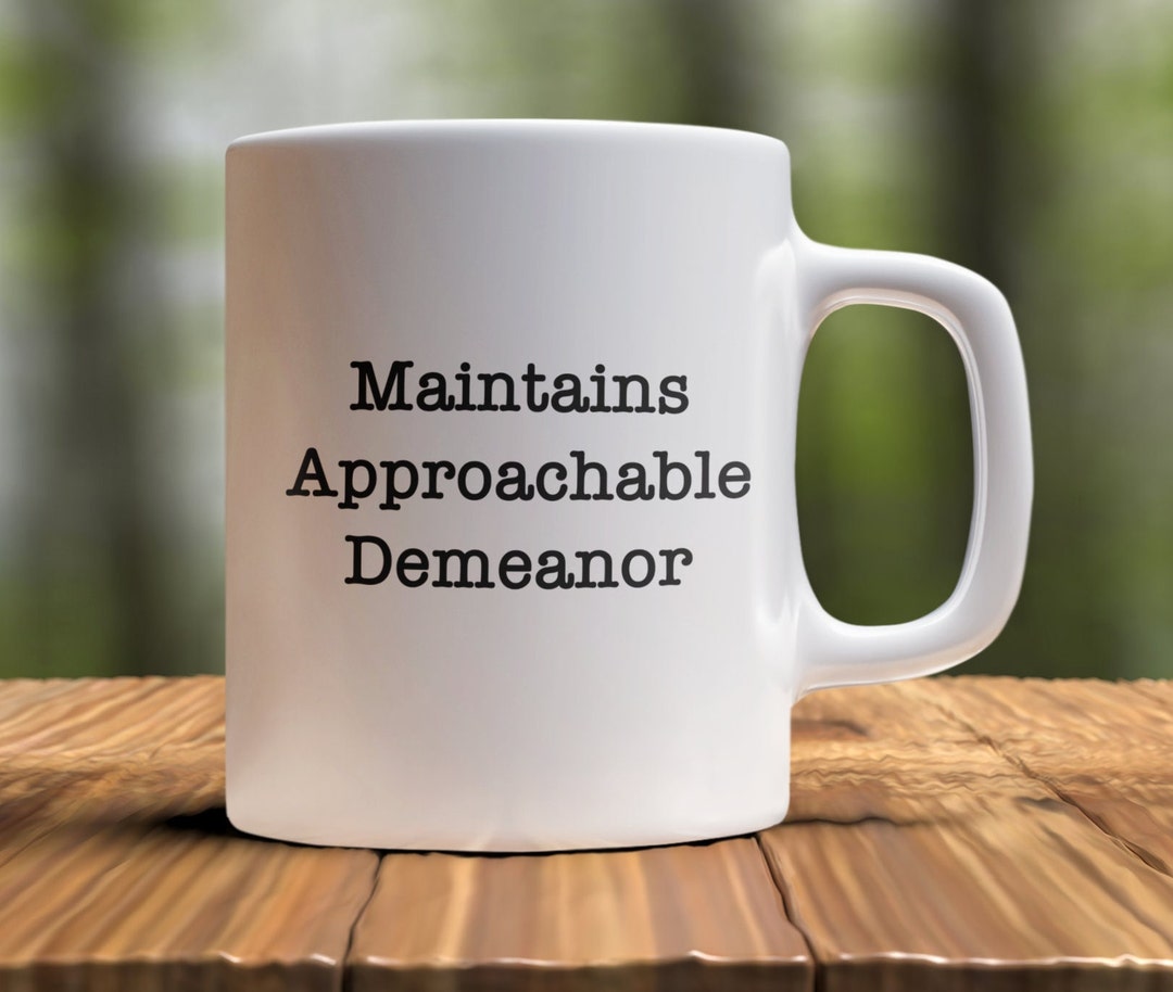 Maintains Approachable Demeanor Funny Office Mug, Funny Colleague Gift ...