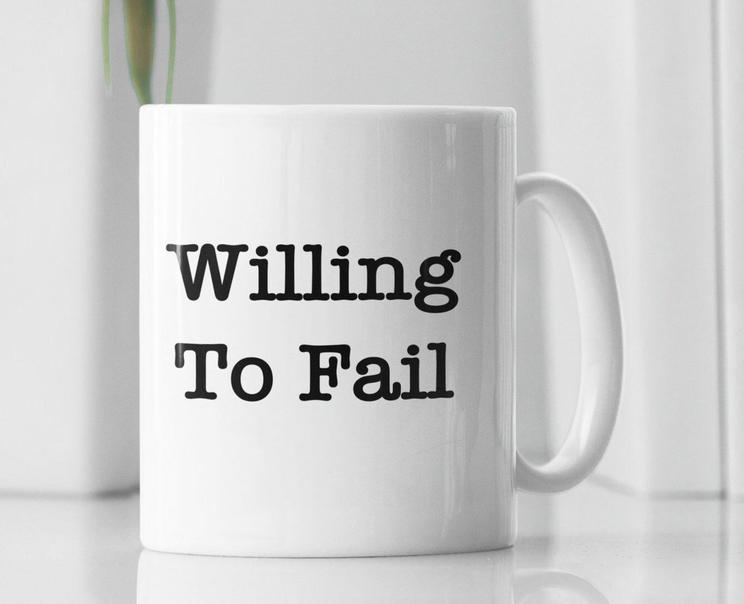 Willing to Fail Funny Office Mug, Funny Colleague Gift, Funny Office ...