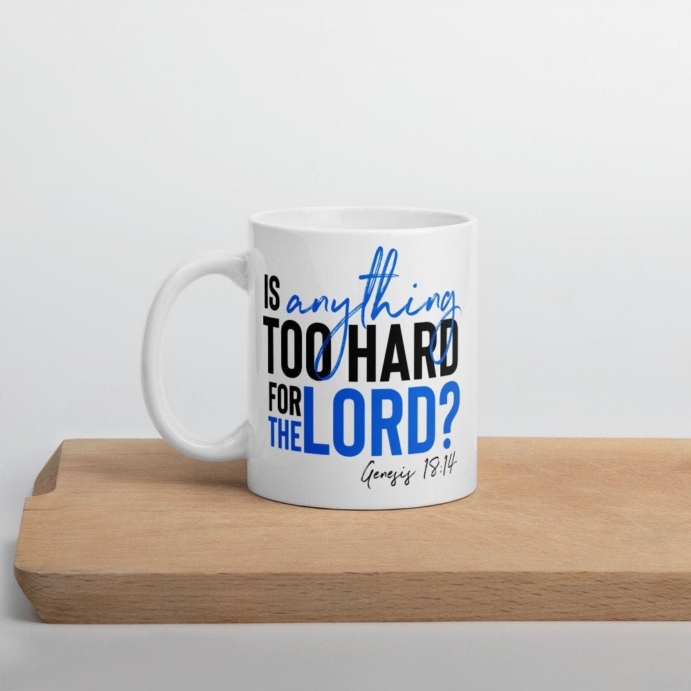 Is Anything Too Hard for the Lord | Scripture Mug | Inspirational ...