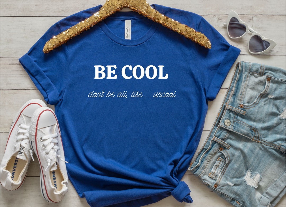 Be Cool Don't Be All Like Uncool Shirt RHONY Real Housewives of New ...