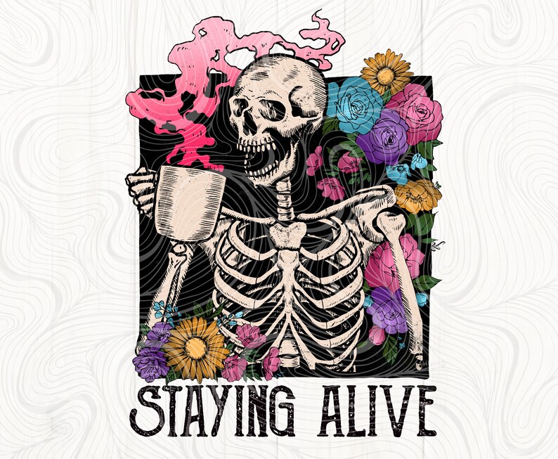 Staying Alive Skeleton Drink Coffee PNG Digital File - Etsy