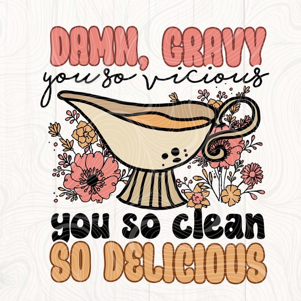 Damn Gravy You so Vicious You so Clean so Delicious - Etsy Australia