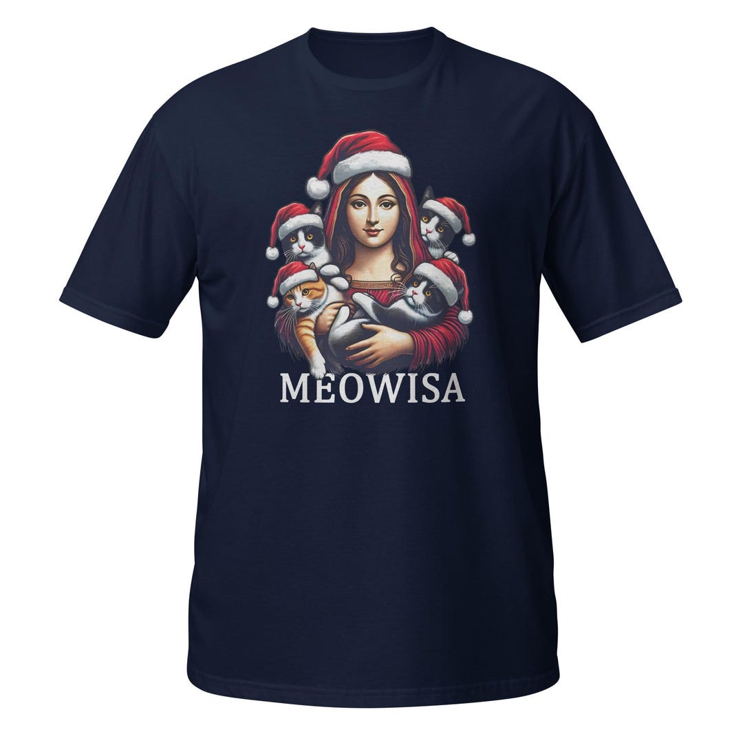 Meowisa Monalisa and Cat Christmas Funny Cat Moms Cat Dads Christmas Gift Short-sleeve Unisex T ...