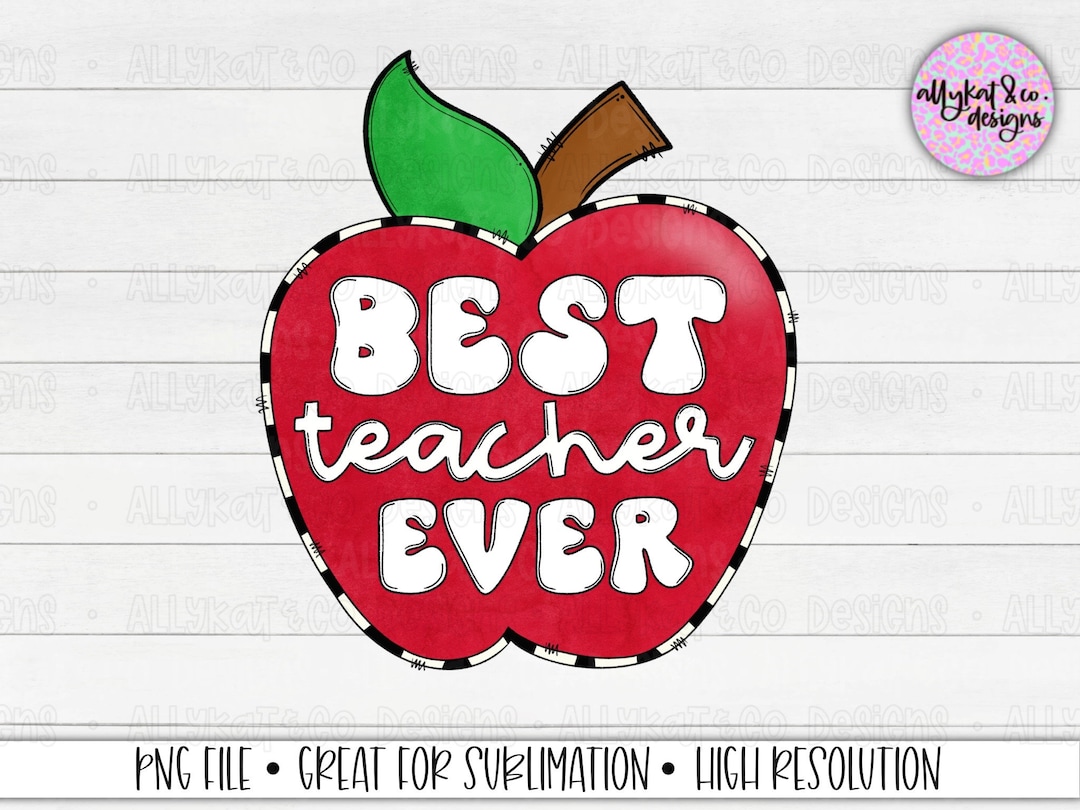 Best Teacher Ever PNG, Teacher Png, Teacher Appreciation Gift, Teacher ...