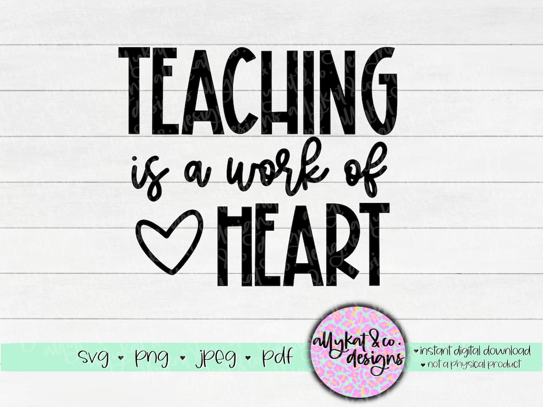 Teaching is a Work of Heart SVG, Teacher Shirt SVG, Teacher Shirt Cut ...