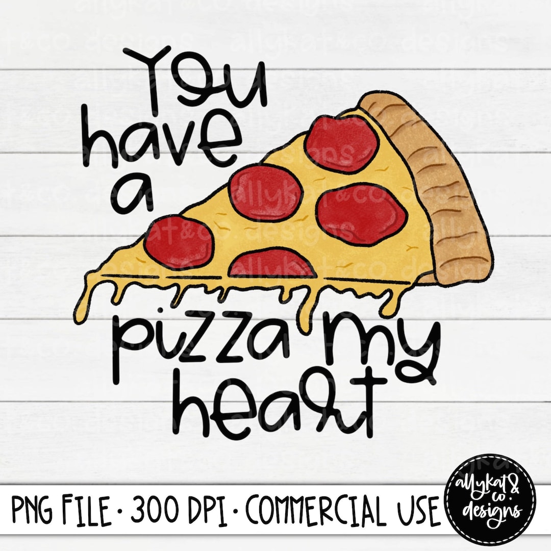 Pizza My Heart PNG: Kids Valentine's Day Sublimation (digital Download ...