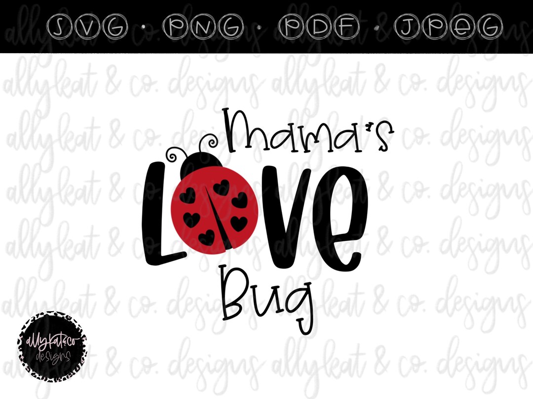Valentines SVG, Mama’s Love Bug SVG, Valentine’s Day Svg, Lady Bug Svg ...