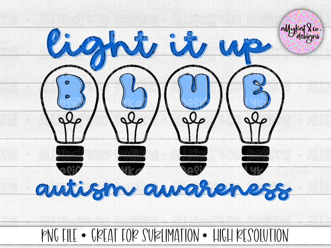 Light It up Blue Autism Awareness PNG, Special Needs Design, Autism PNG ...
