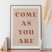 Come as You Are Printable Wall Art, Digital Download, Boho Wall Art ...