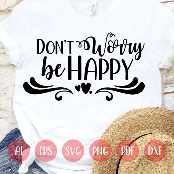 Don't Worry Be Happy Happiness Sign Svg SVG Cut File - Etsy