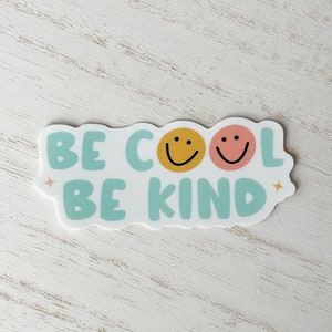 Be Cool Be Kind Sticker | Positive Quotes, Spread Kindness, Waterproof ...