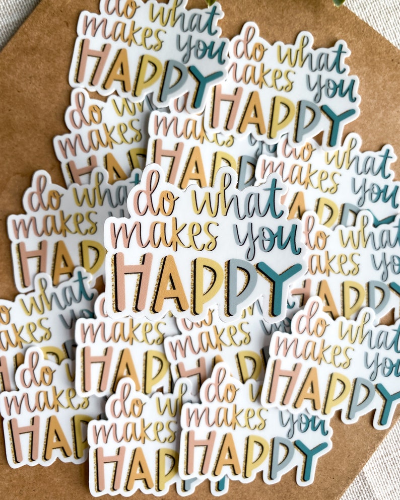 Do What Makes You Happy - Positive Bright Sticker, Vinyl Sticker ...