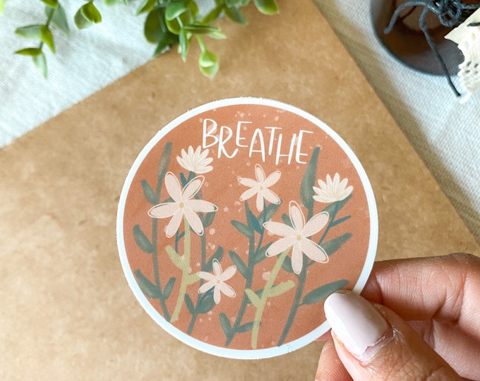 Breathe Floral Sticker Positive Sticker Motivational - Etsy