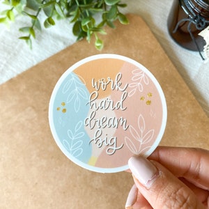 Work Hard Dream Big Sticker | Positive Sticker, Motivational Sticker ...