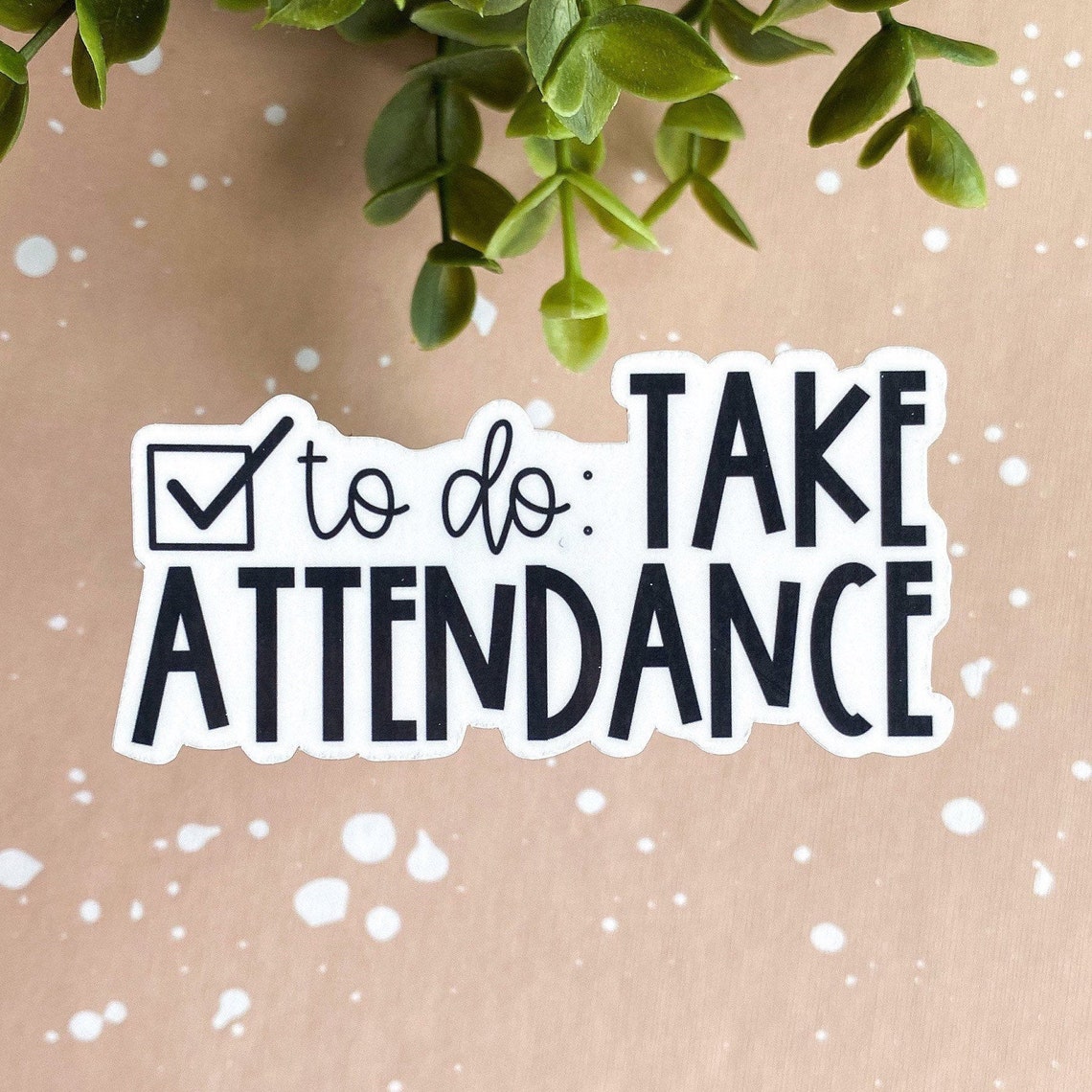 Take Attendance Sticker Submit Attendance Sticker Teacher | Etsy