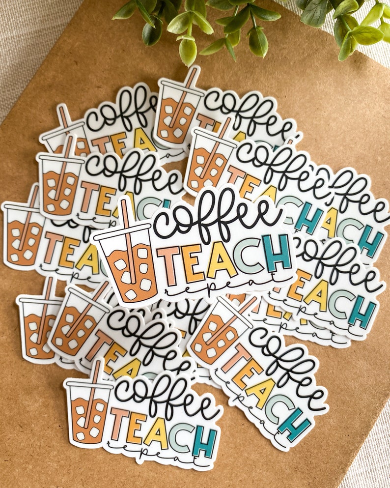 Coffee Teach Repeat Sticker | Teacher Sticker, Vinyl Waterproof Sticker ...