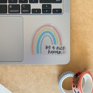CLEAR Be A Nice Human Rainbow | Clear Sticker, Spread Kindness, Gifts ...