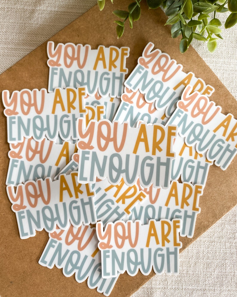 You Are Enough Sticker Motivational Sticker Vinyl - Etsy