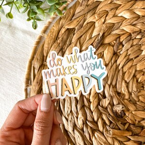 Do What Makes You Happy - Positive Bright Sticker, Vinyl Sticker ...