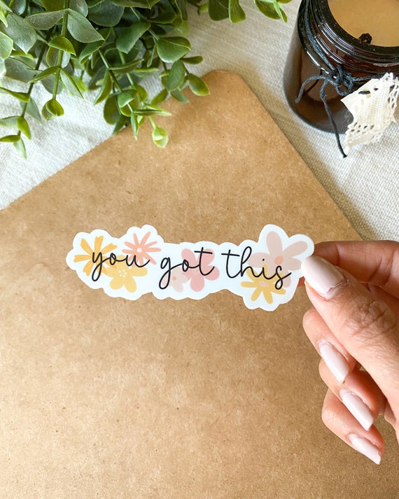 You Got This Floral Sticker Motivational Sticker Positive | Etsy