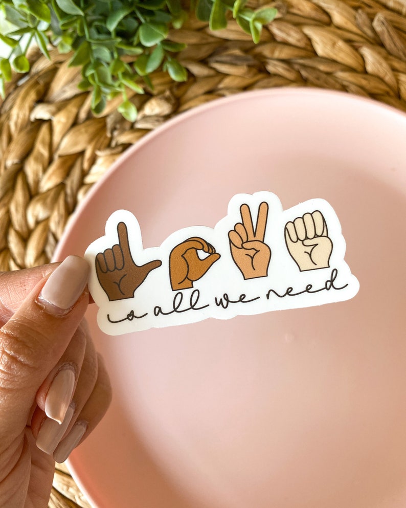 Love is All We Need Inspirational Inclusivity ASL Sticker - Etsy