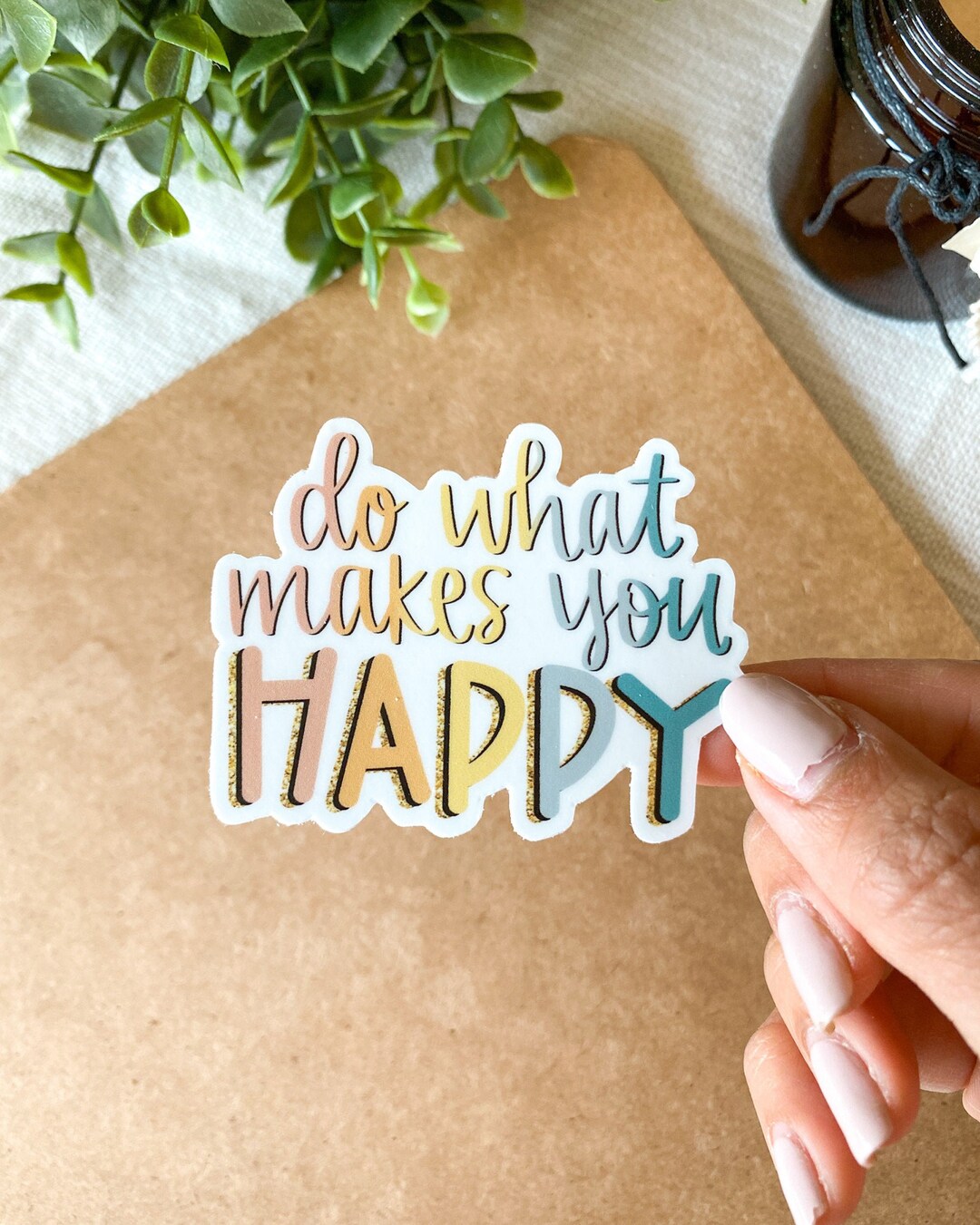 Do What Makes You Happy - Positive Bright Sticker, Vinyl Sticker ...