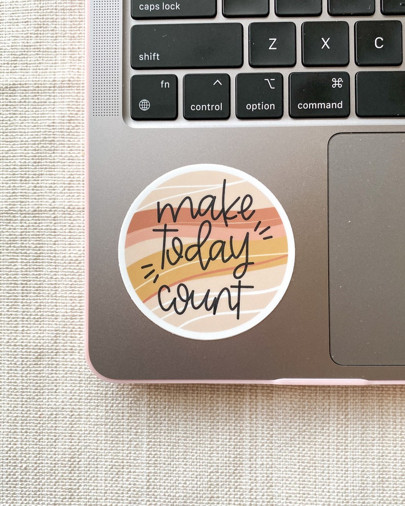 Make Today Count Sticker Positive Sticker Motivational - Etsy