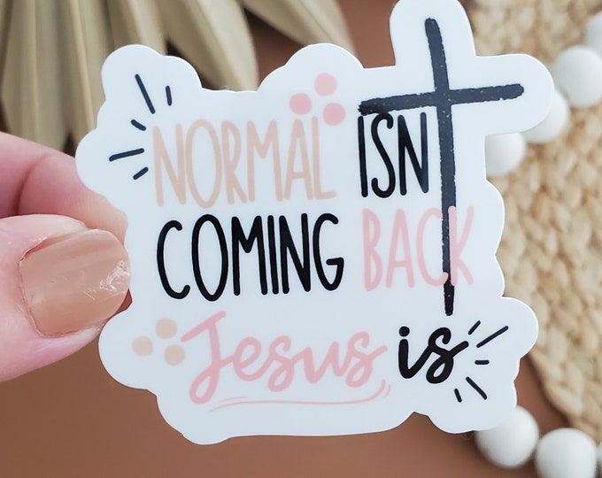 CHRISTIAN Sticker | Normal Isnt Coming Back | Jesus Sticker | Faith ...