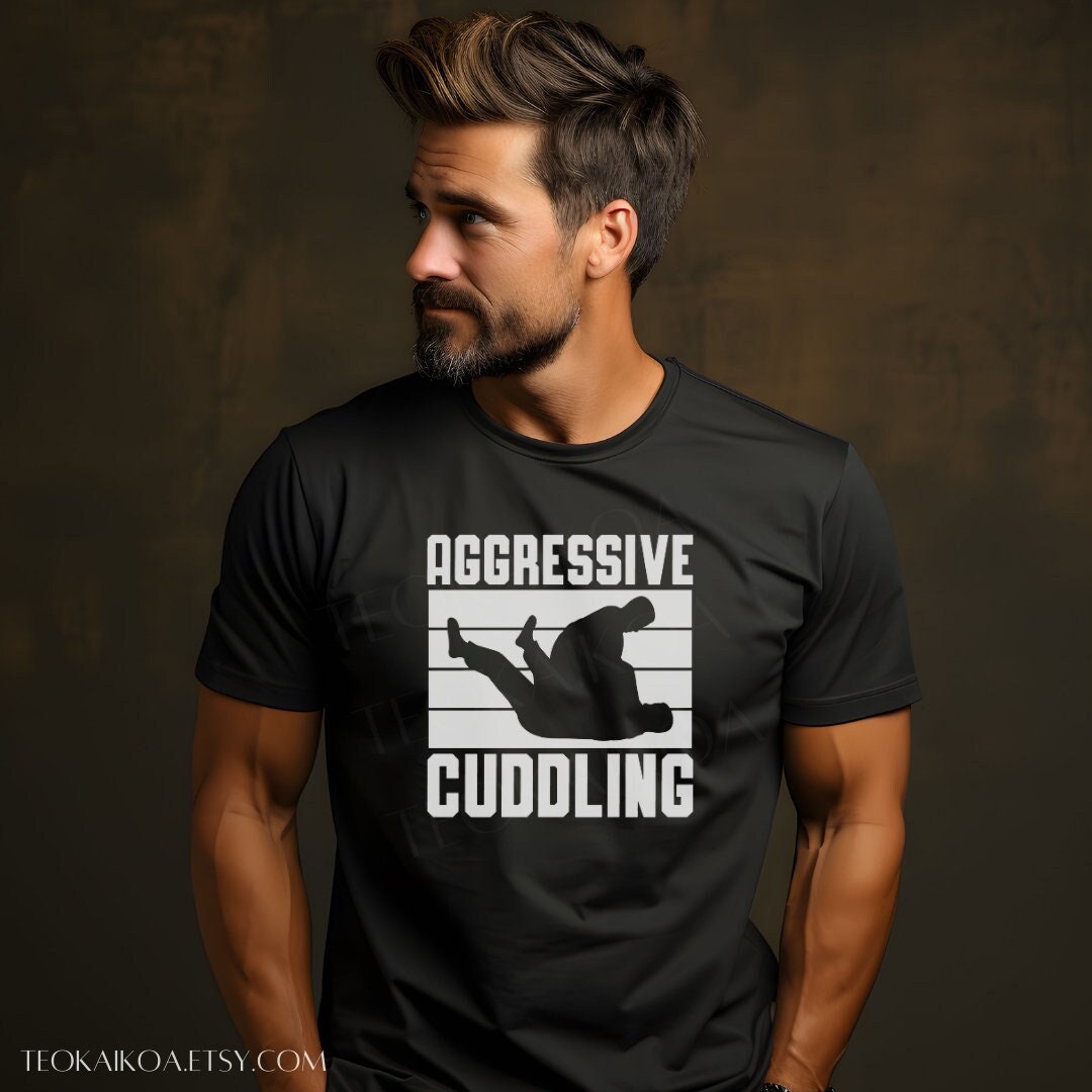 Unisex Jiu-jitsu Shirt, Aggressive Cuddling Jiu Jitsu Gifts for Coach ...