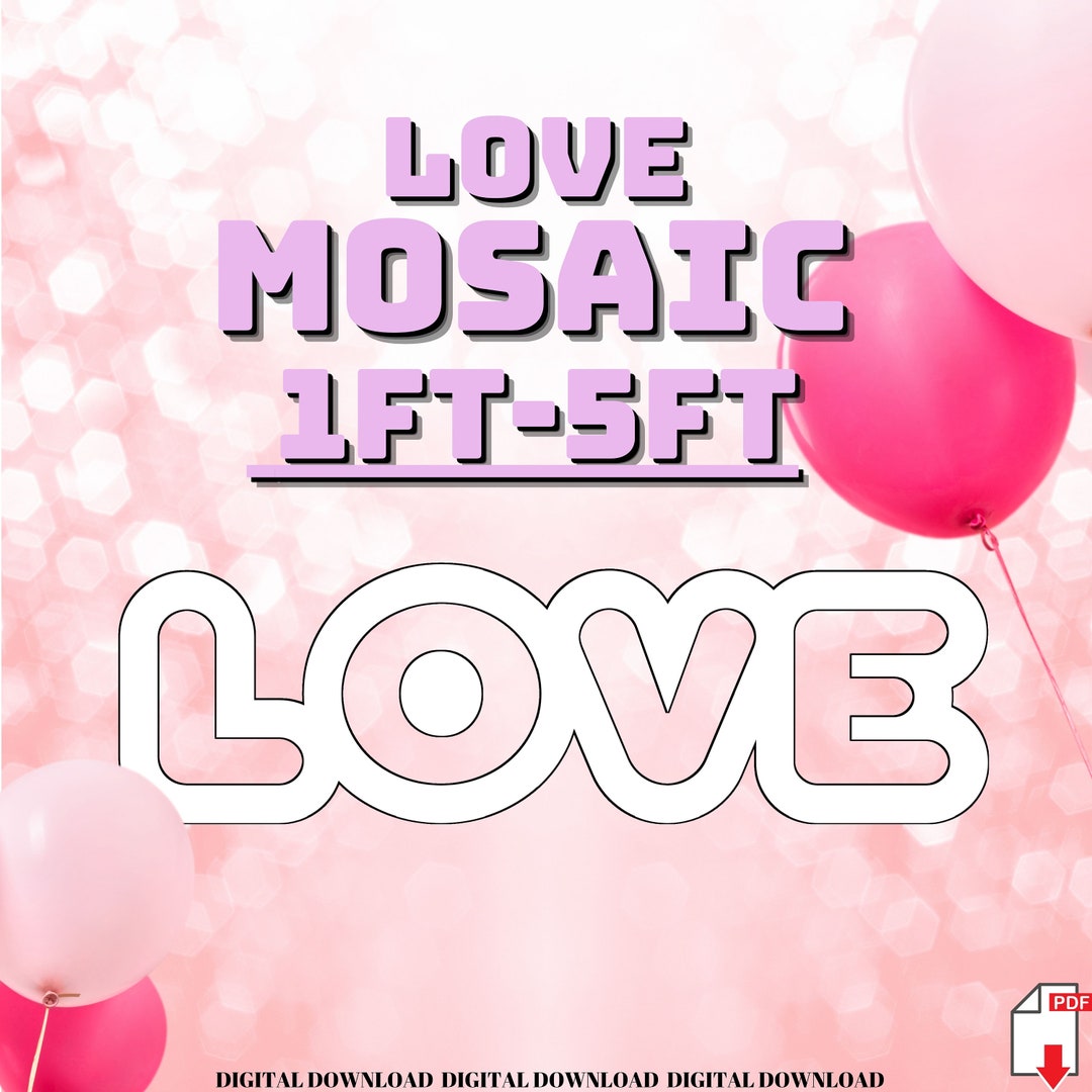 1ft-5ft Mosaic Love Word From Balloons PDF Files Love Letters 1ft, 2ft ...