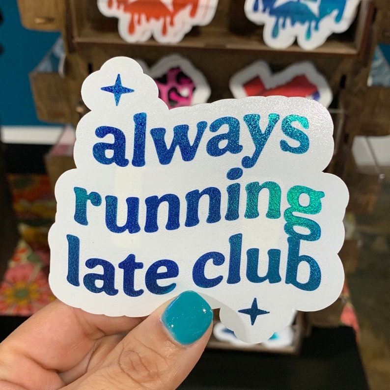 Always Running Late Club Decal | Mirror Decal, Mirror Motivation ...