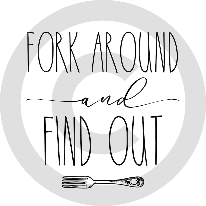 Fork Around and Find Out SVG, Kitchen Towel Svg, Funny Kitchen Towel ...