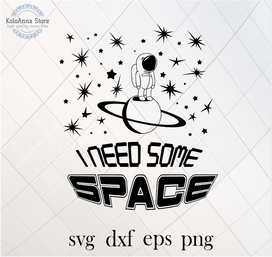 I Need Some Space Svg, Space Svg, Astronaut Svg, Introvert Svg, Stars ...