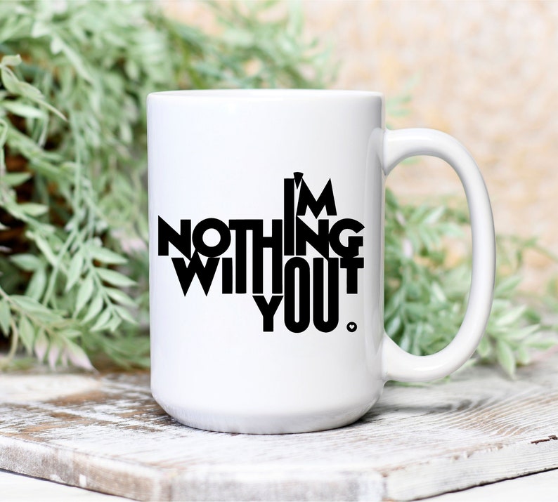 I'm Nothing Without You Svg Love Svg Love You Svg Love | Etsy