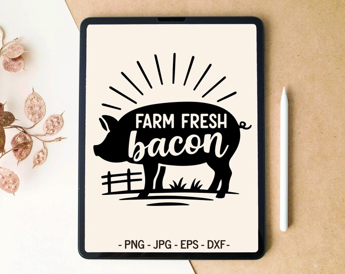 Farm Fresh Bacon SVG | Farm Fresh Sign Svg | Pig Farm Svg | Farm Life ...