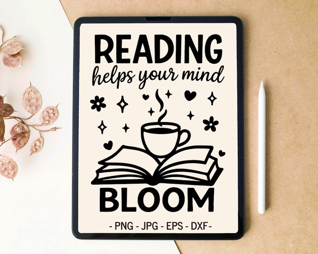 Reading Helps Your Mind Bloom, Books SVG, Reading SVG, Bookish Png ...
