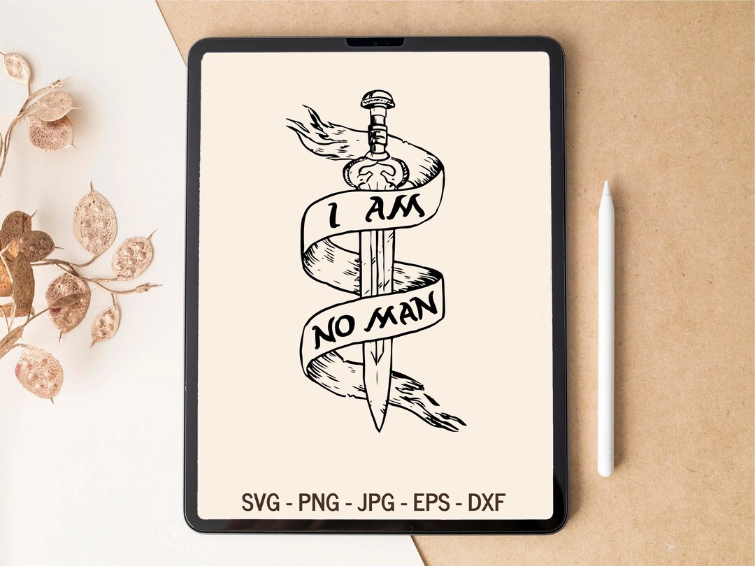 I Am No Man SVG, T-shirt Design, Tumbler Design, Laser Cut Files ...