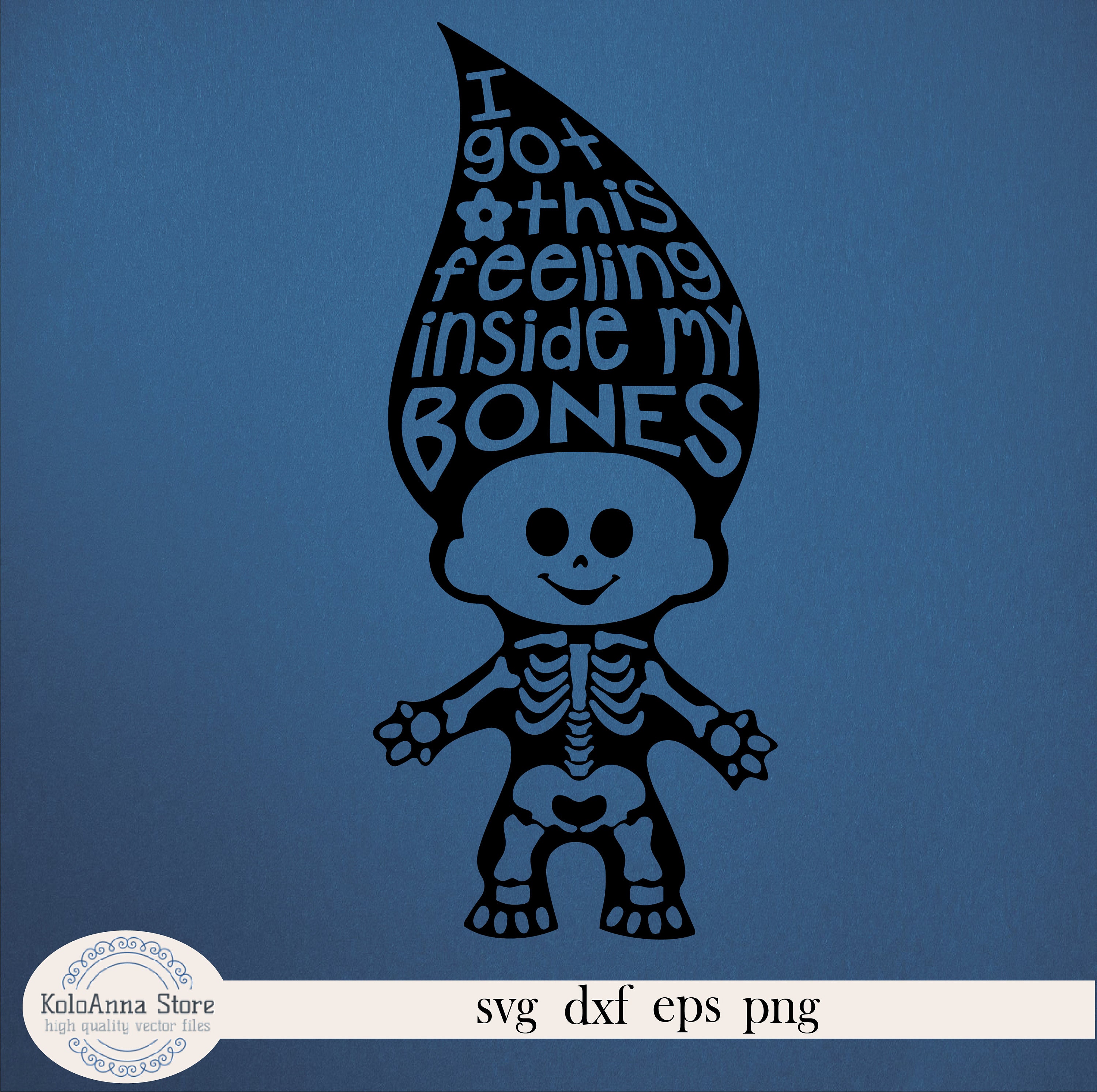 I Got This Feeling Inside My Bones Skeleton Svg Halloween - Etsy