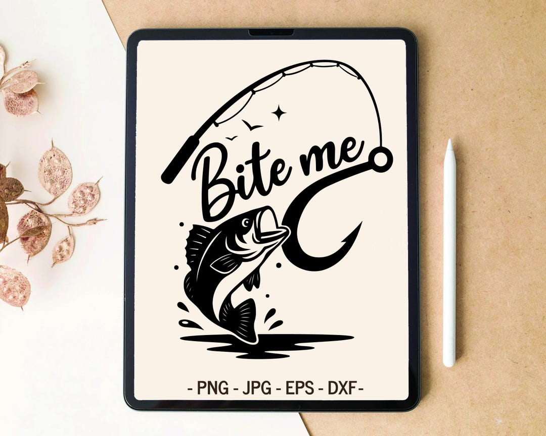 Bite Me Svg, Fisherman Svg, Fishing Svg, Fishing Sayings Svg, SVG PNG ...