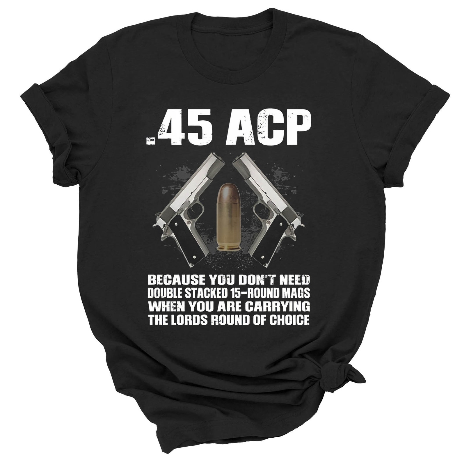 Funny Gun 45 ACP Shirt Gun Shirt Gun Lover Round Of Choice | Etsy