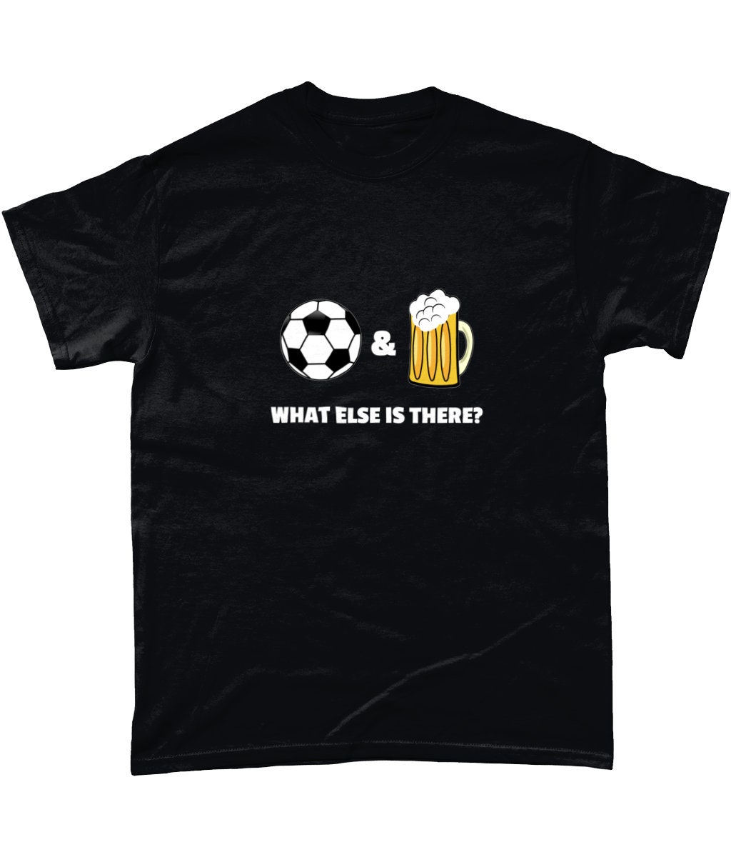 Funny Football T Shirt Footie And Beer What Else Is There T Shirt