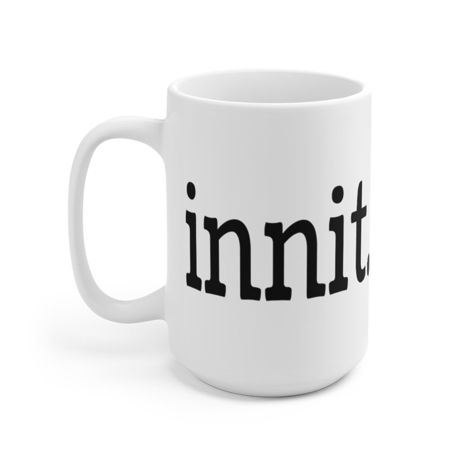 Innit. Funny 15oz Coffee Mug, Funny British Slang Mug, an Ideal Gift ...