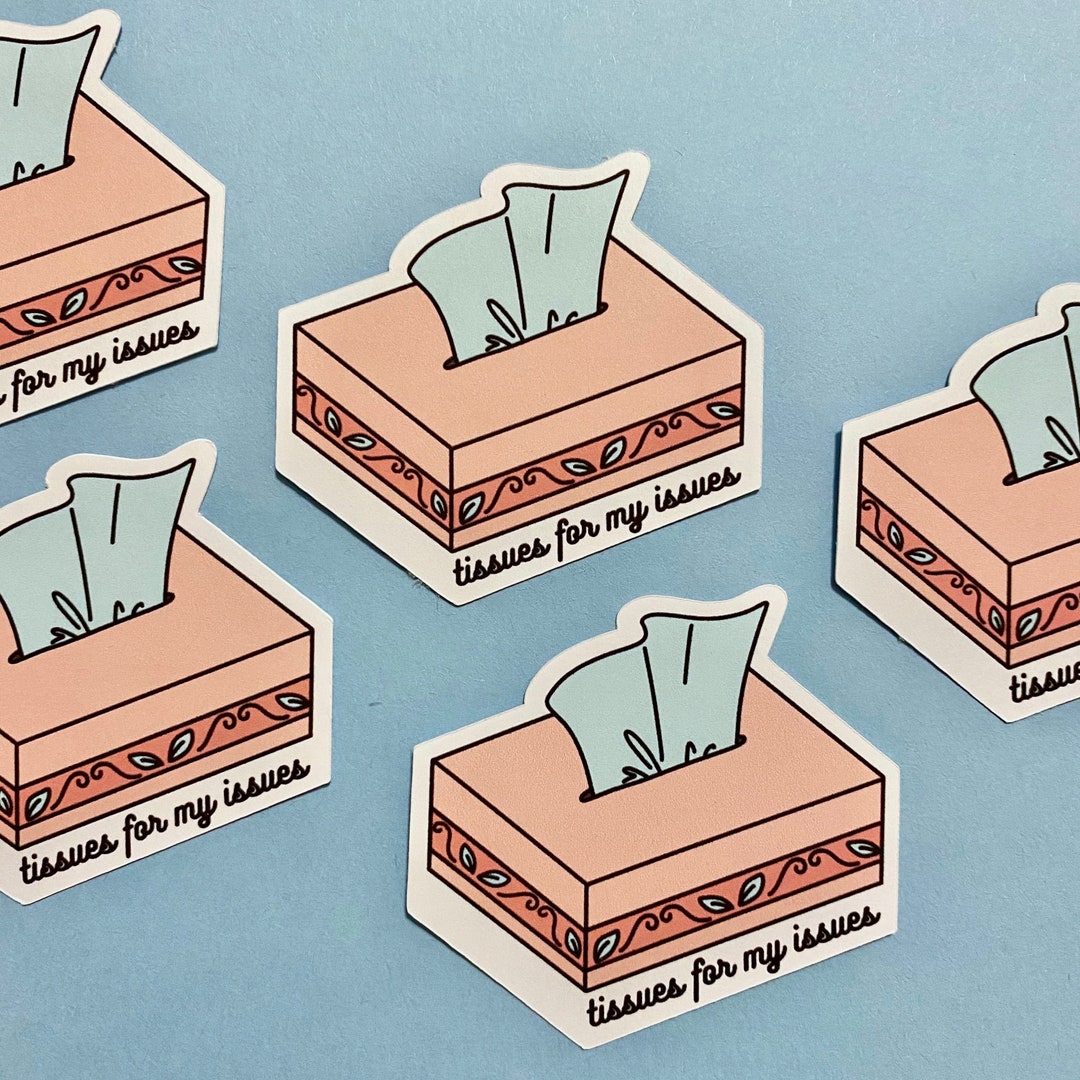 Tissues for My Issues Sticker Sad Girl Vibes - Etsy