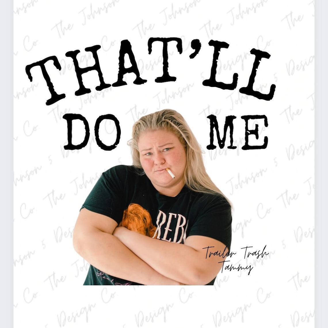 Trailer Trash Tammy Thatll Do Me SVG, File, Print - Etsy