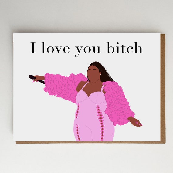 I Love You Bitch Card Lizzo Card Greeting Card Lizzo - Etsy