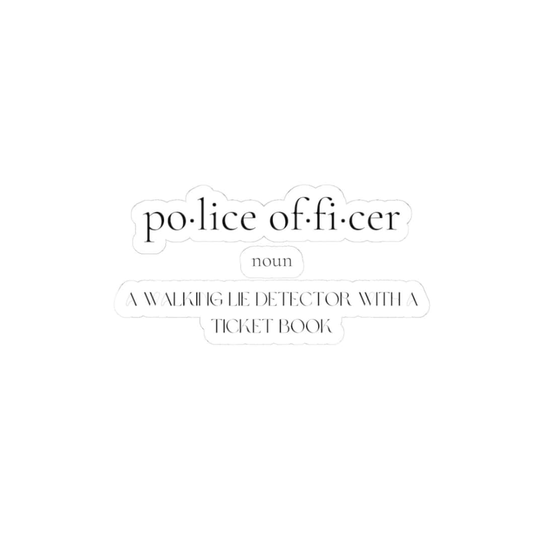 Funny Police Officer Stickers, Humor for Law Enforcement, Laptop ...
