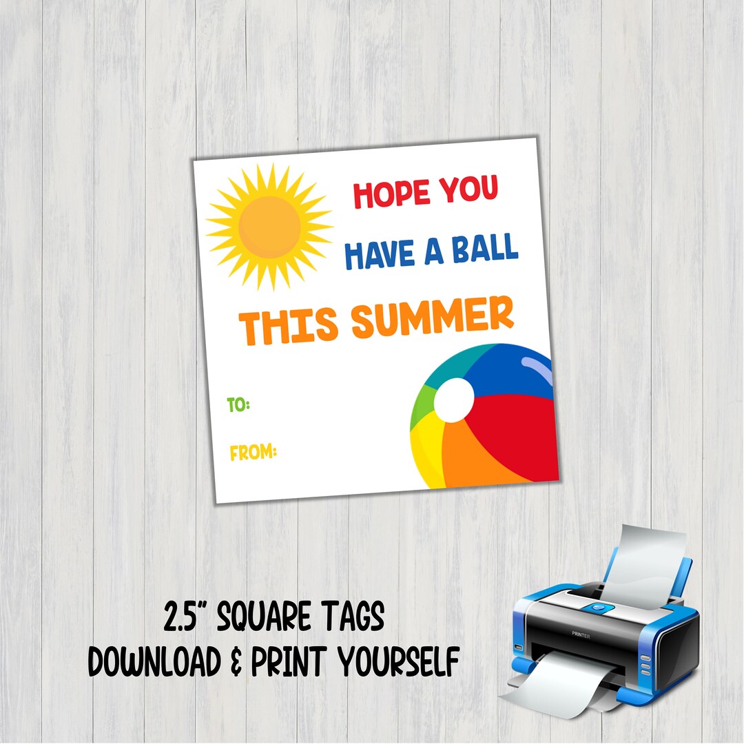 Hope You Have a Ball, Summer Tags, Last Day of School Favor Tags, End ...