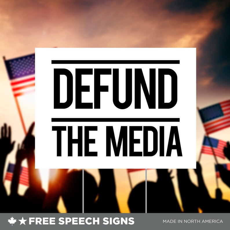Defund the Media Yard Sign – Political Protest, 24x18 Double Sided - Etsy